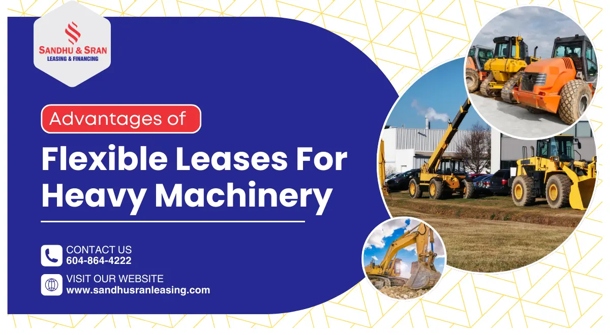 Advantages of Flexible Leases For Heavy Machinery