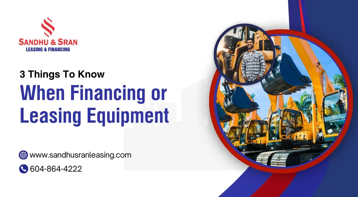 Things To Know When Financing or Leasing Equipment