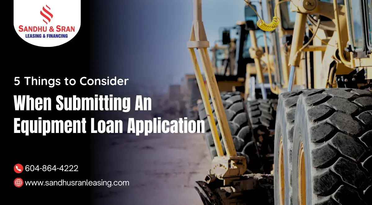 Consider When Submitting An Equipment Loan Application