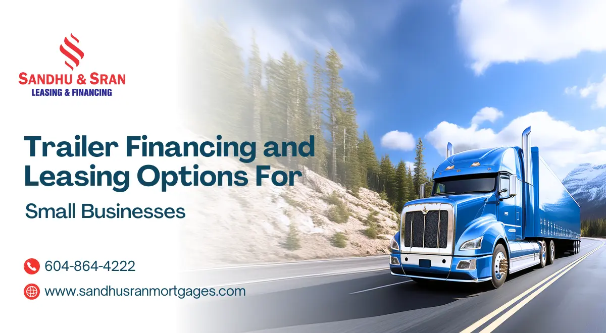 Trailer Financing and Leasing Options For Small Businesses