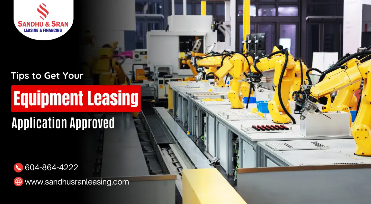 5 Tips to Get Your Equipment Leasing Application Approved