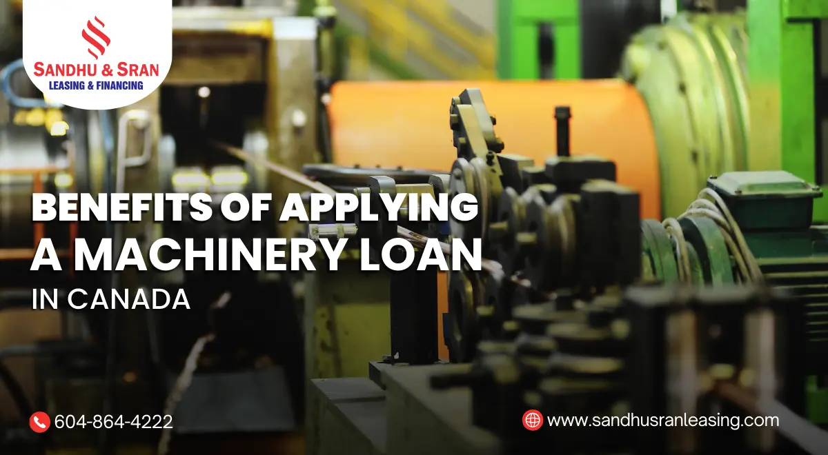 Benefits of Applying a Machinery Loan in Canada