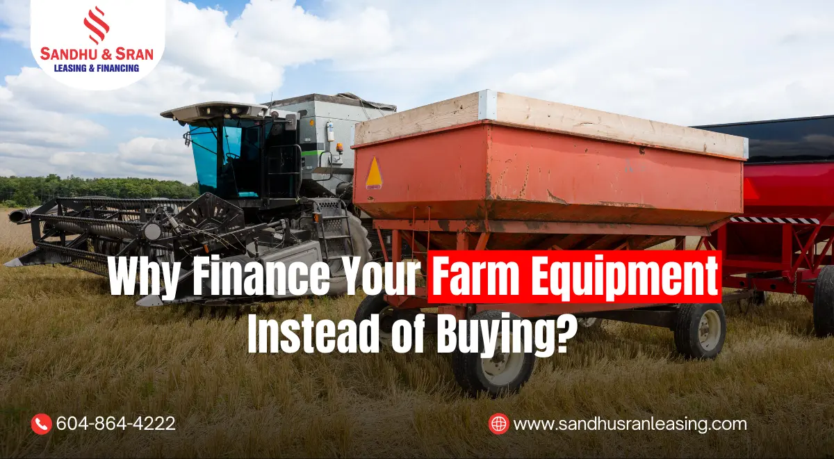Why Finance Your Farm Equipment Instead of Buying?