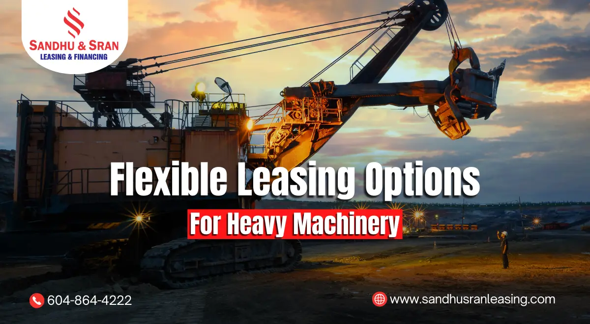 Flexible Leasing Options For Heavy Machinery